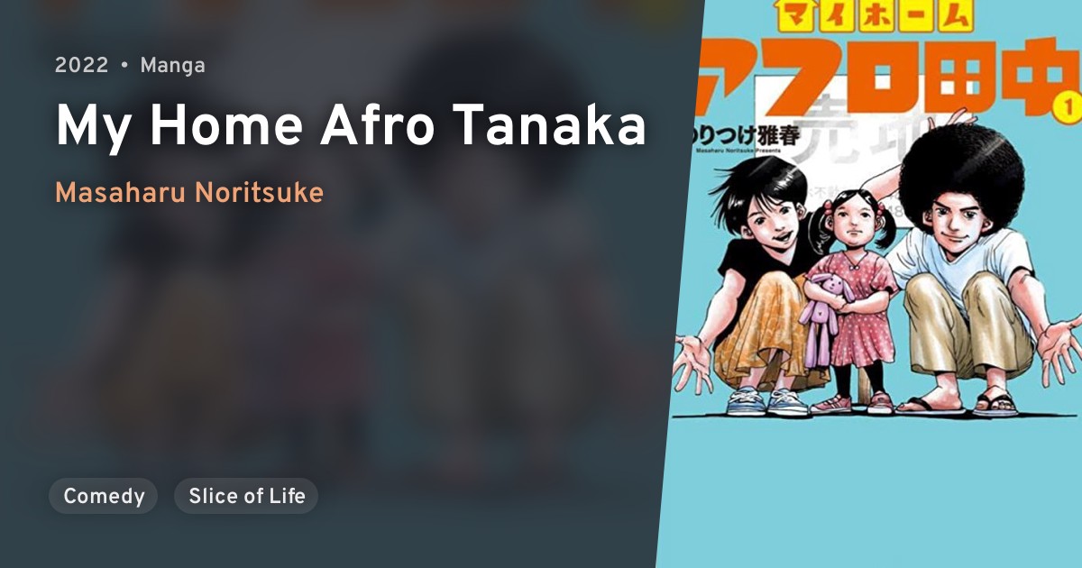 My Home Afro Tanaka · AniList