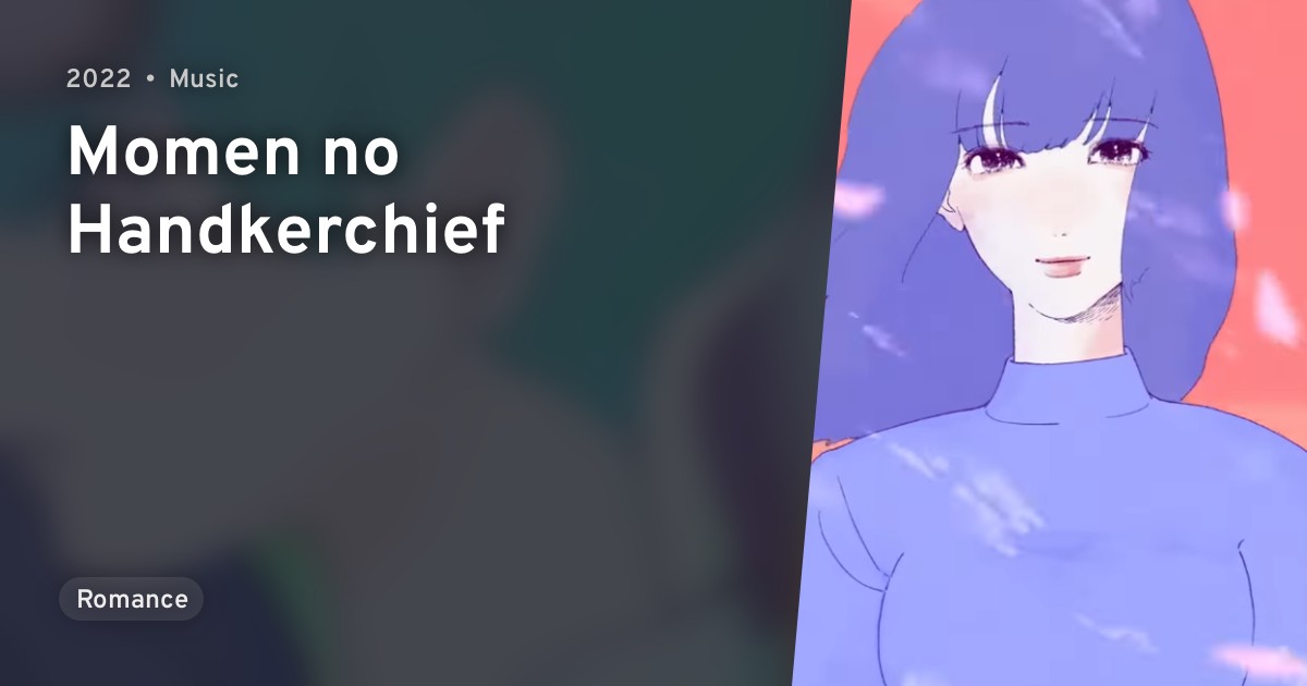 Momen no Handkerchief · AniList