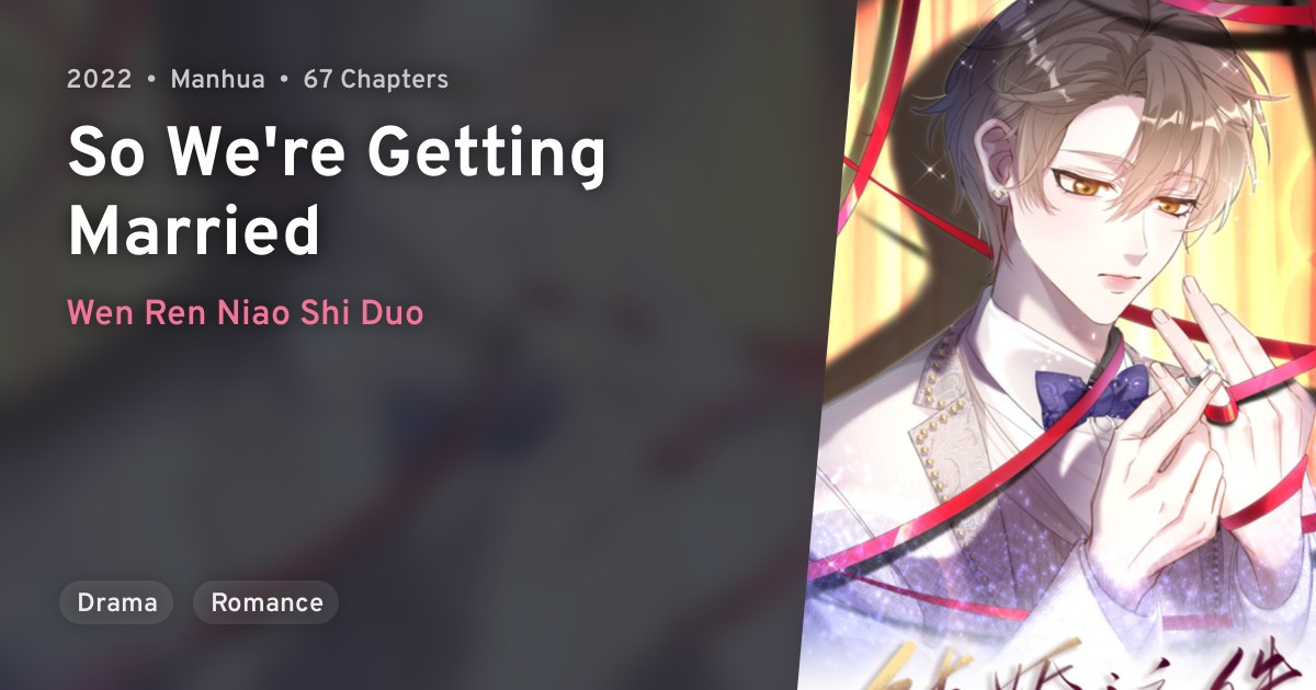 Jiehun Zhe Jian Xiaoshi (So We're Getting Married) · AniList