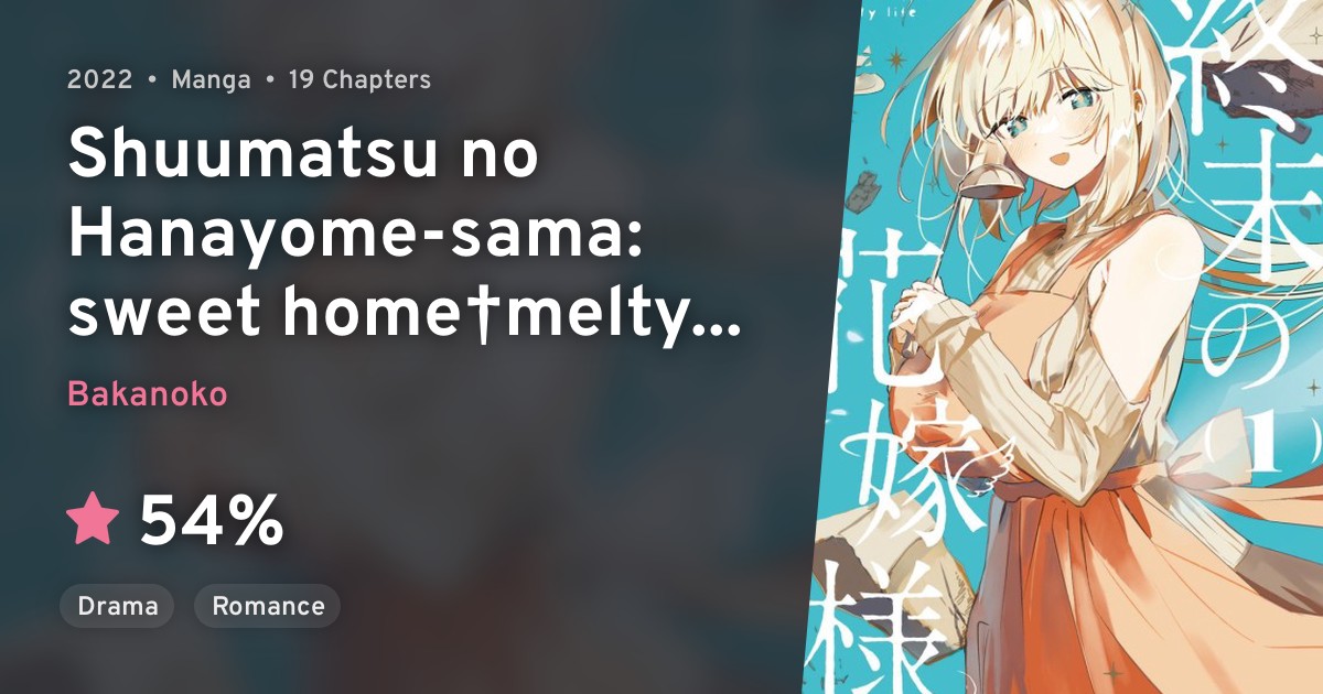 Shuumatsu no Hanayome-sama: sweet home†melty life · AniList