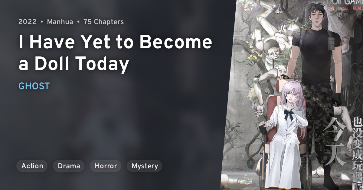 Jintian Ye Mei Bian Cheng Wanou ne (I Have Yet to Become a Doll Today ...