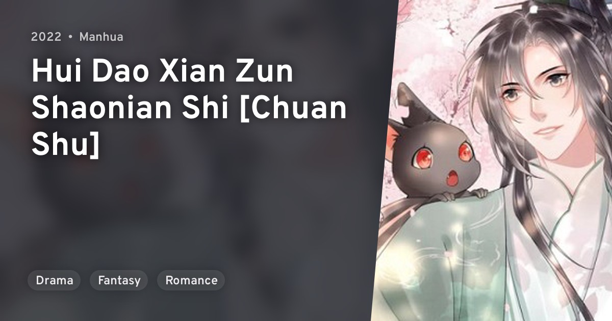 Hui Dao Xian Zun Shaonian Shi [Chuan Shu] · AniList