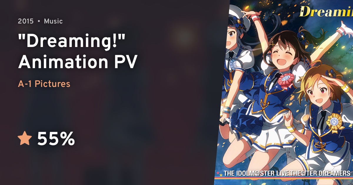 "Dreaming!" Animation PV · AniList