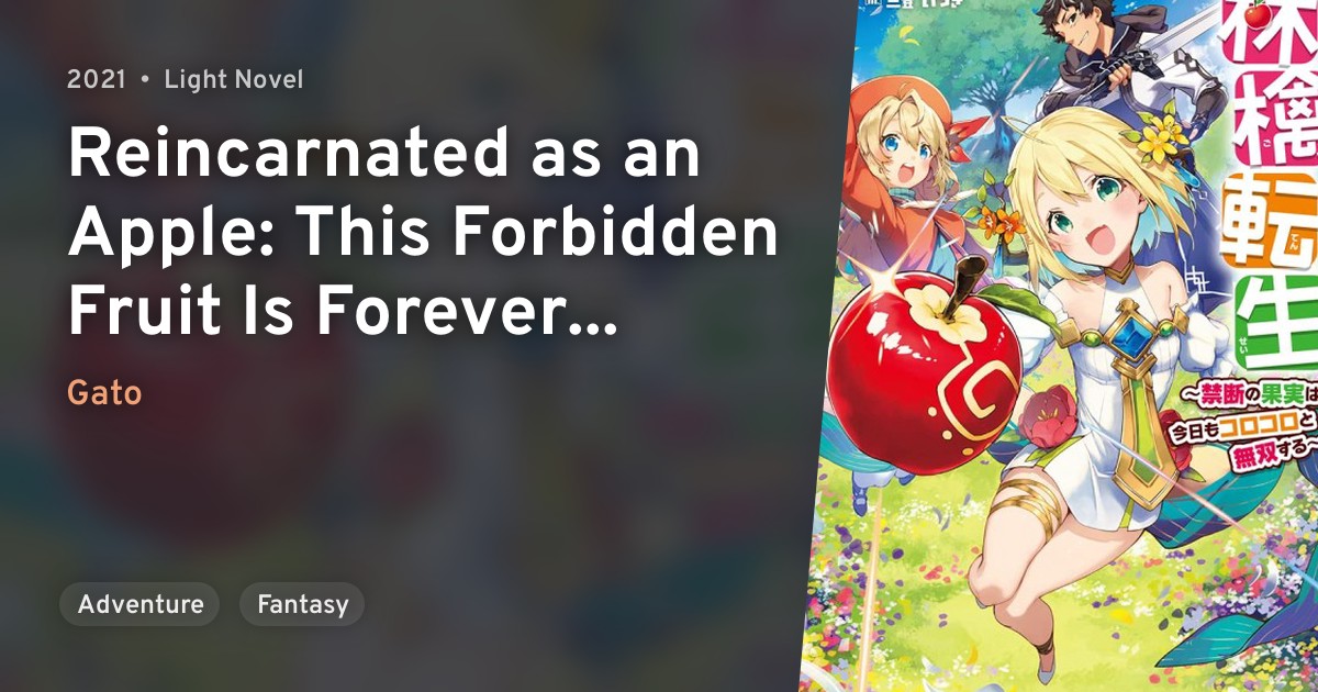 Ringo Tensei: Kindan no Kajitsu wa Kyou mo Korokoro to Musou Suru ...