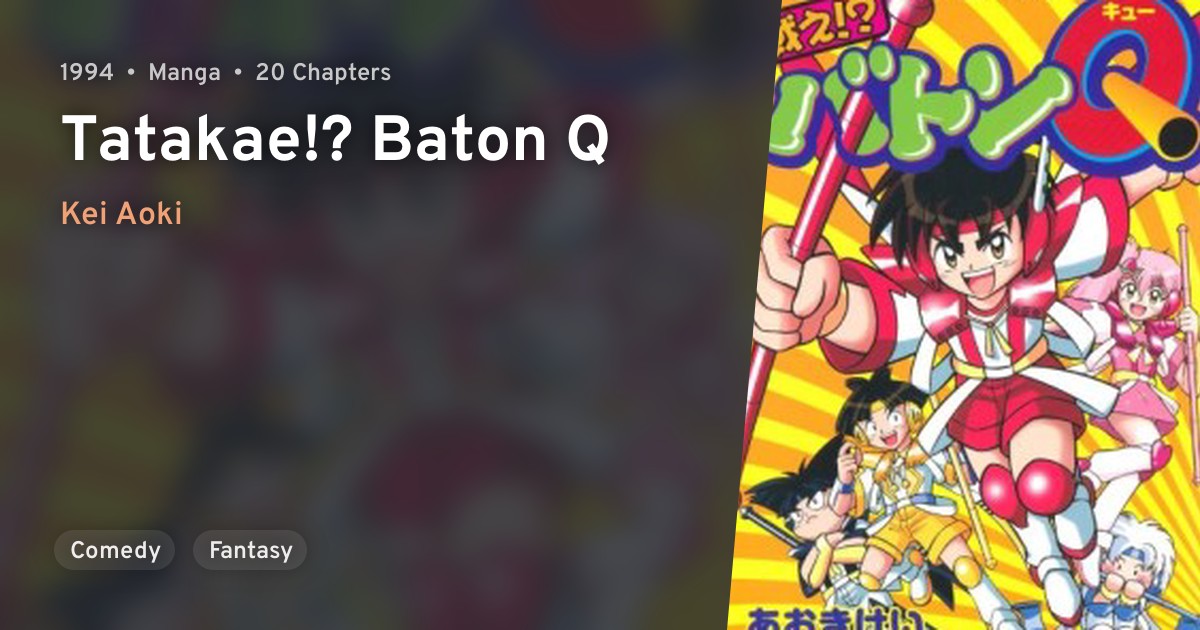 Tatakae!? Baton Q · AniList