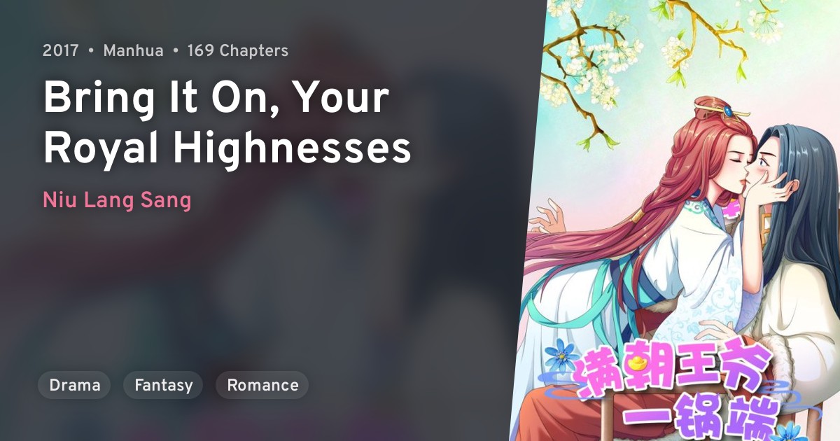 Man Chao Wangye Yi Guo Duan (Bring It On, Your Royal Highnesses) · AniList