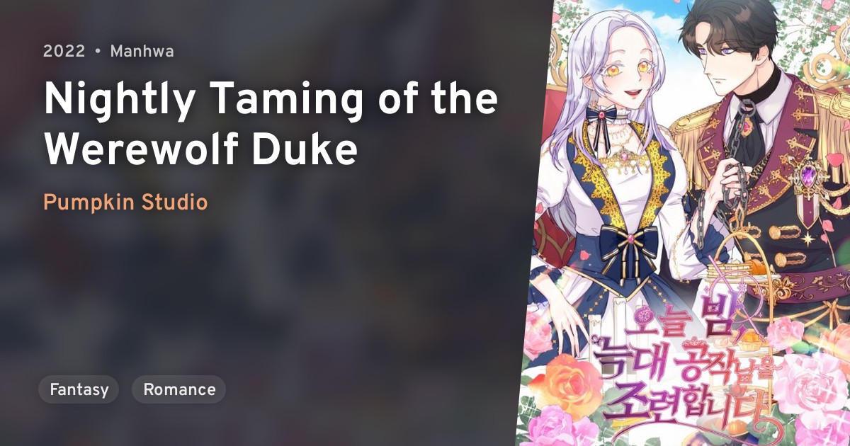 Oneul Bam, Neukdae Gongjangnimeul Joryeonhamnida (Nightly Taming of the Werewolf Duke) · AniList