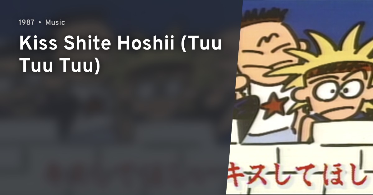 Kiss Shite Hoshii (Tuu Tuu Tuu) · AniList