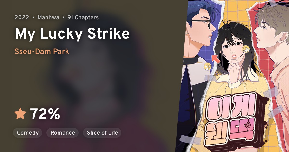 Ige Wen Tteok (My Lucky Strike) · AniList