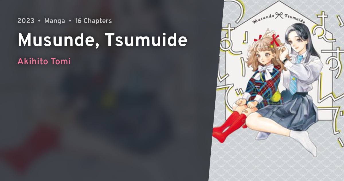 Musunde, Tsumuide · AniList
