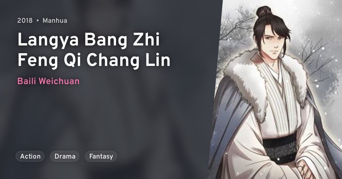 Langya Bang Zhi Feng Qi Chang Lin · AniList