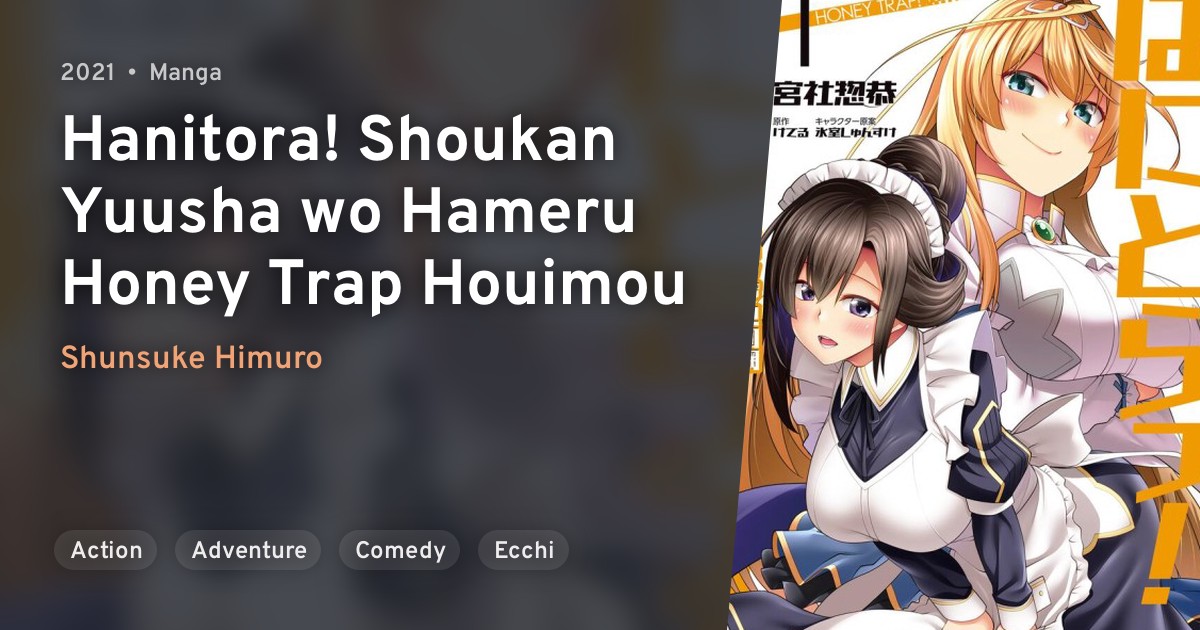 Hanitora! Shoukan Yuusha wo Hameru Honey Trap Houimou · AniList