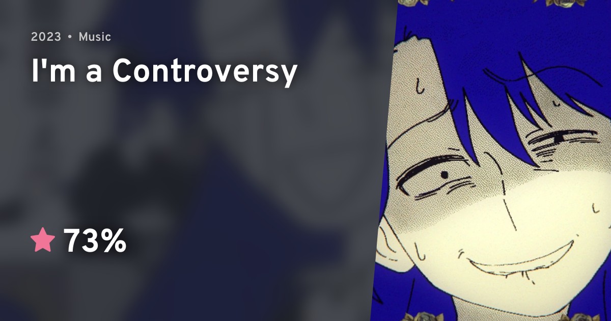Atashi wa Mondaisaku (I'm a Controversy) · AniList