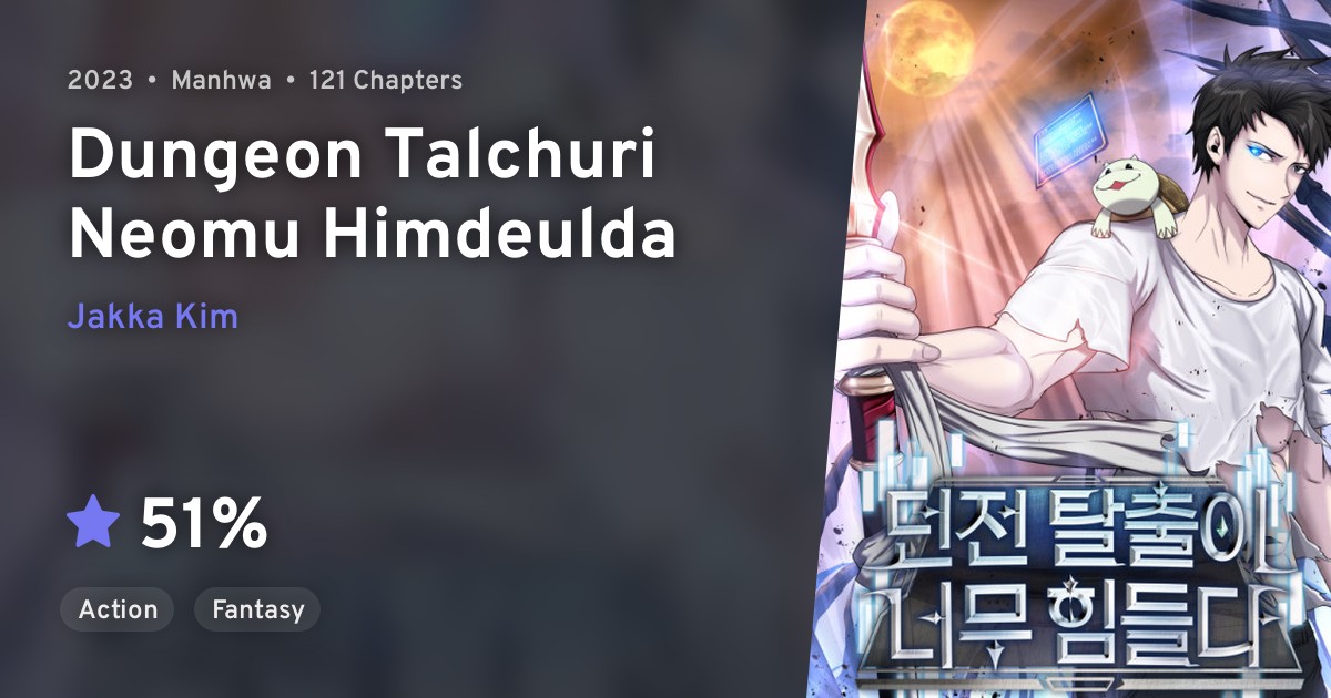 Dungeon Talchuri Neomu Himdeulda · AniList