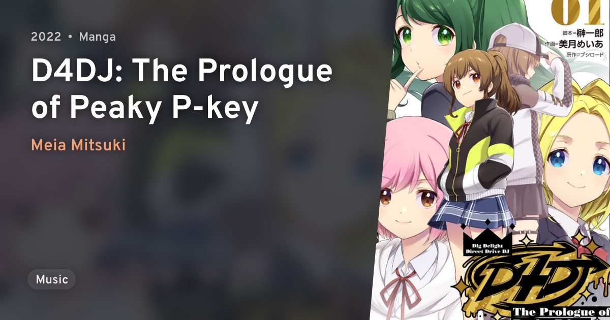 D4DJ: The Prologue of Peaky P-key · AniList