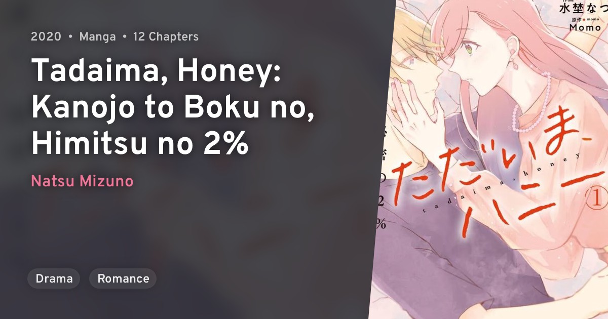 Tadaima, Honey: Kanojo to Boku no, Himitsu no 2% · AniList