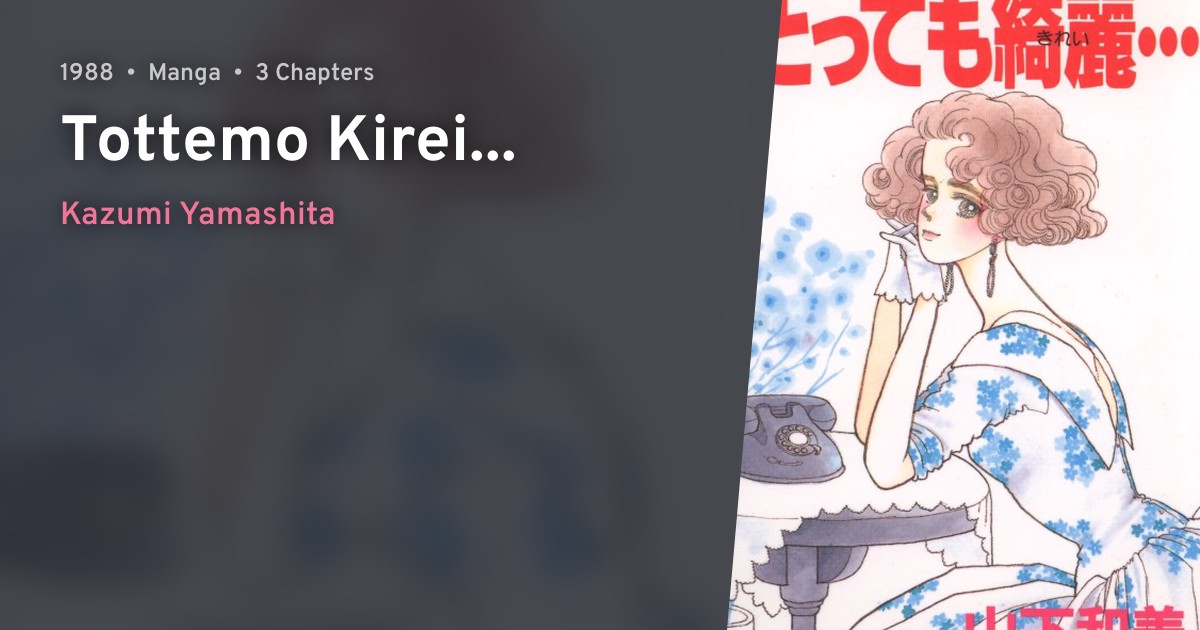 Tottemo Kirei... · AniList