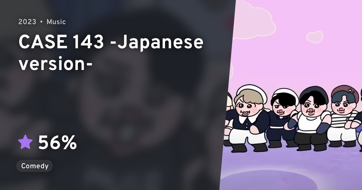 CASE 143 -Japanese ver.- (CASE 143 -Japanese version-) · AniList