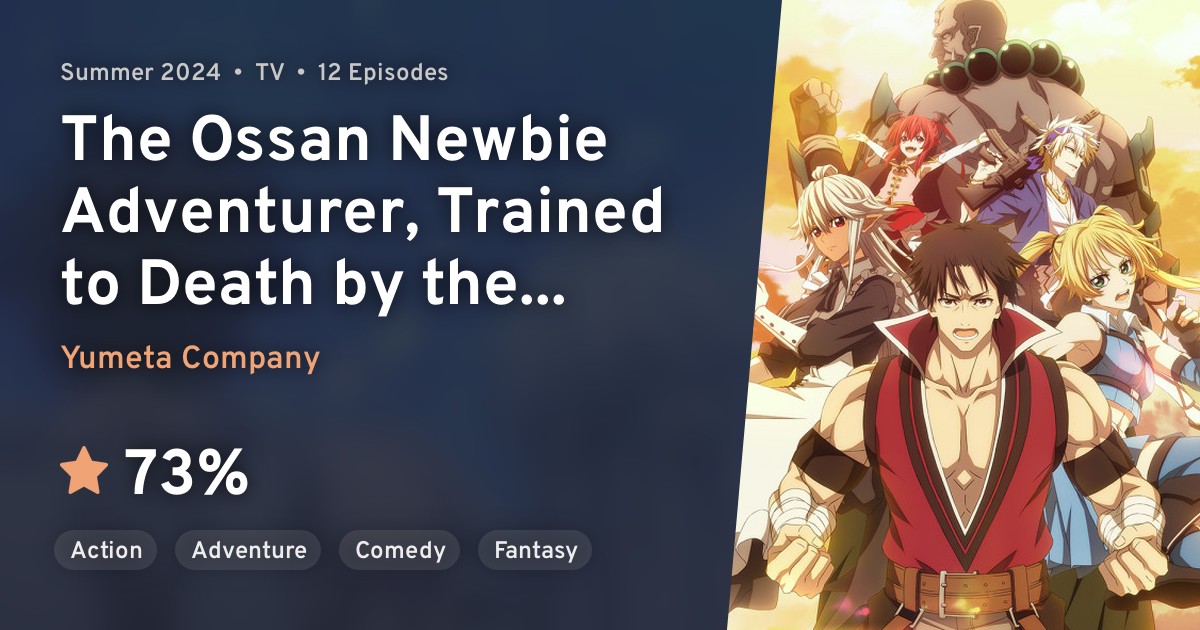 The Ossan Newbie Adventurer, Trained to Death by the Most Powerful ...