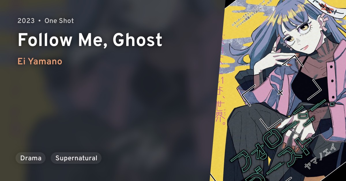 Follow Me, Ghost · AniList