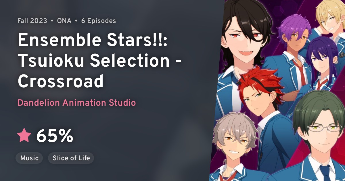Ensemble Stars!!: Tsuioku Selection - Crossroad · AniList