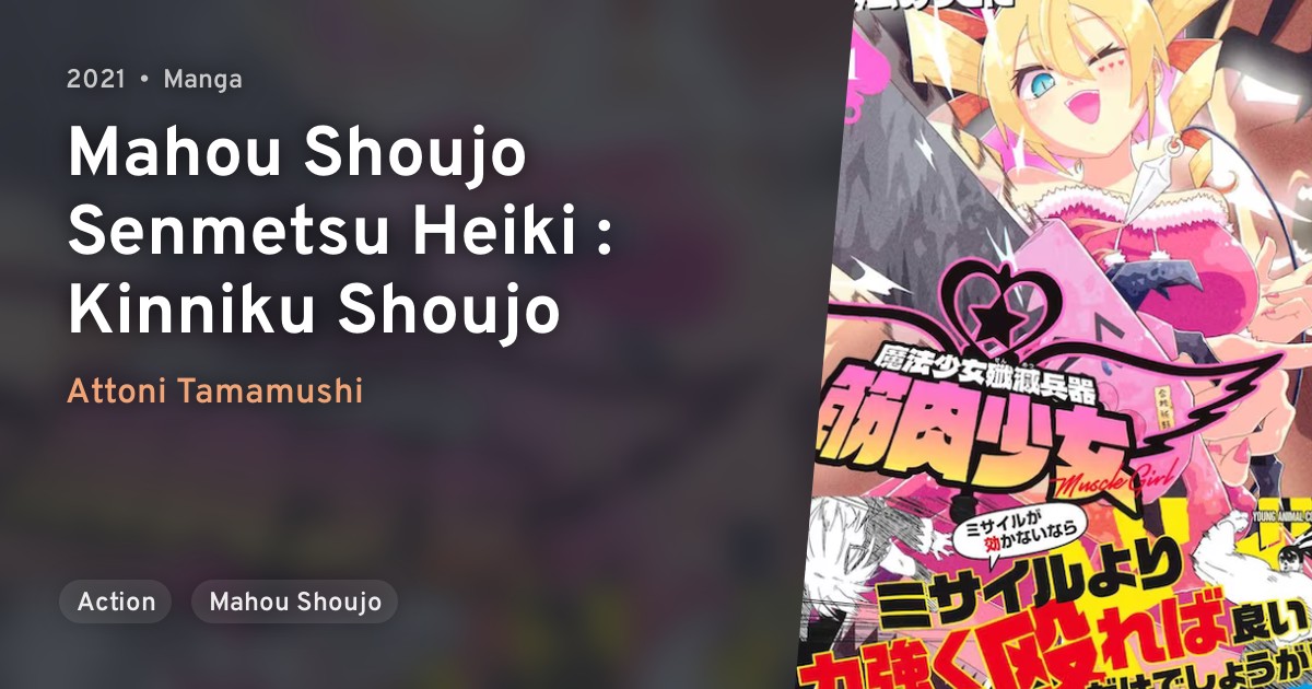 Mahou Shoujo Senmetsu Heiki : Kinniku Shoujo · AniList