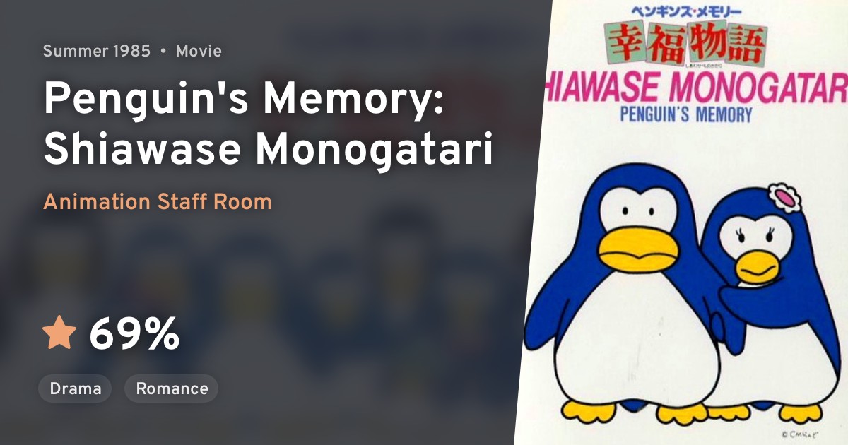 Penguin's Memory: Shiawase Monogatari · AniList