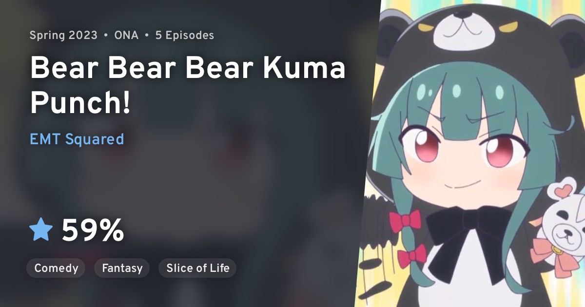 Bear Bear Bear Kuma Punch! · AniList