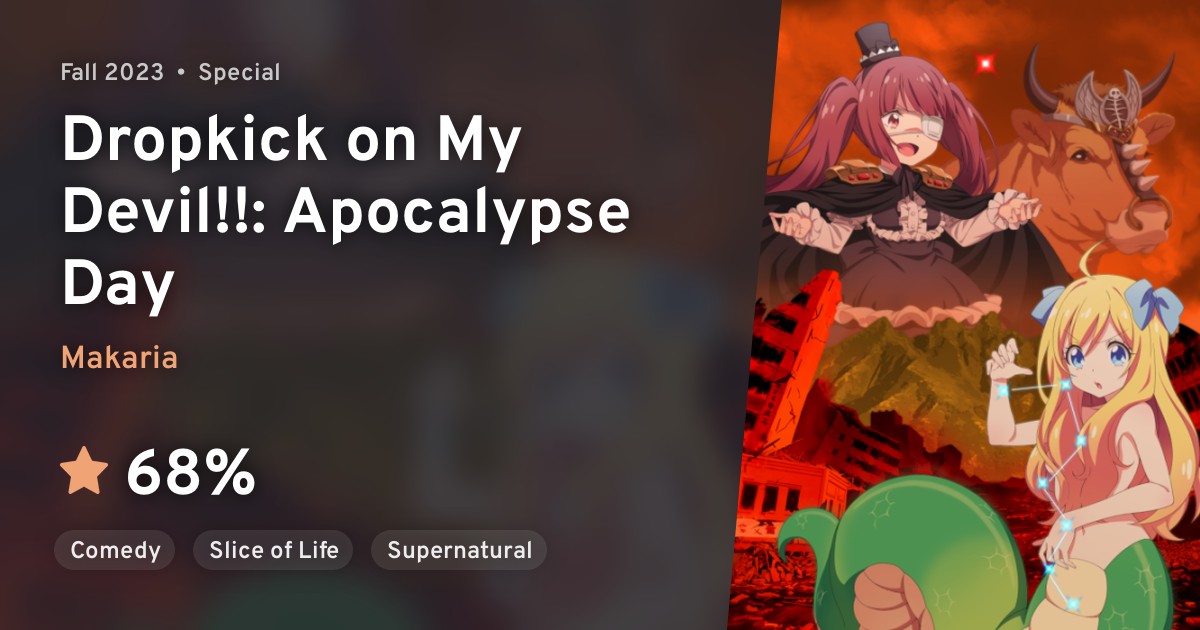 Jashin-chan Dropkick [Seikimatsu-hen] (Dropkick on My Devil!!: Apocalypse Day) · AniList