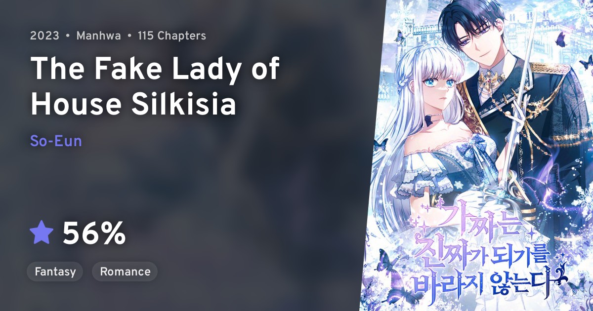 Gajjaneun Jinjjaga Doegireul Baraji Anneunda (The Fake Lady of House Silkisia) · AniList