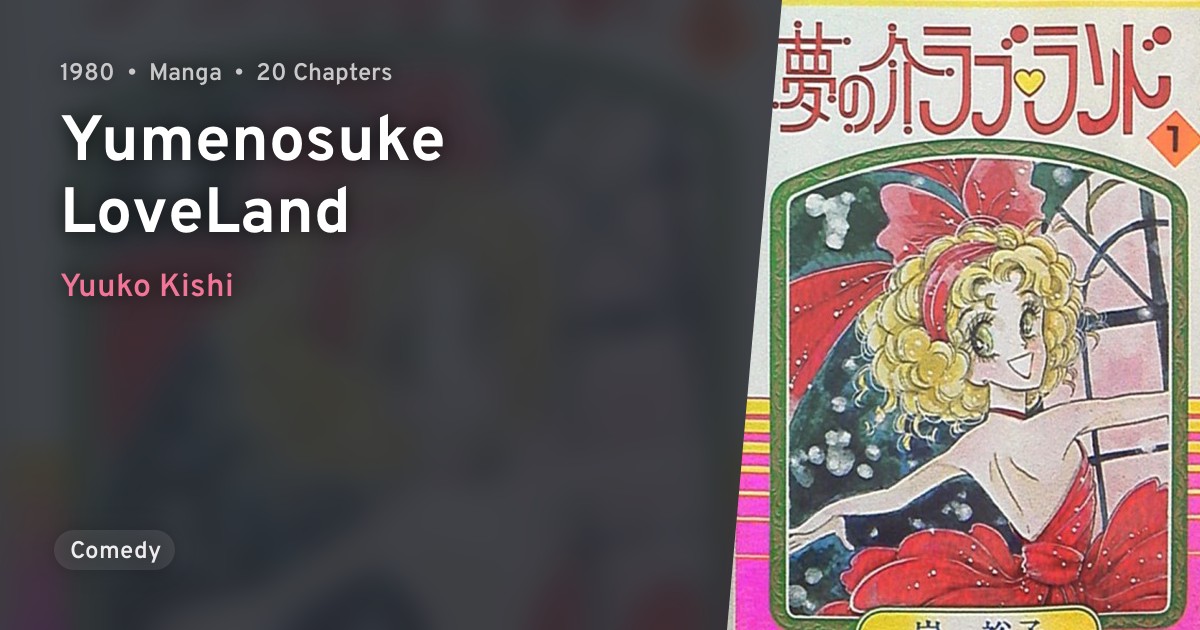 Yumenosuke Love♡Land · AniList