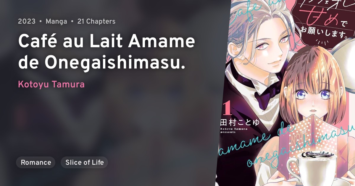 Café au Lait Amame de Onegaishimasu. · AniList
