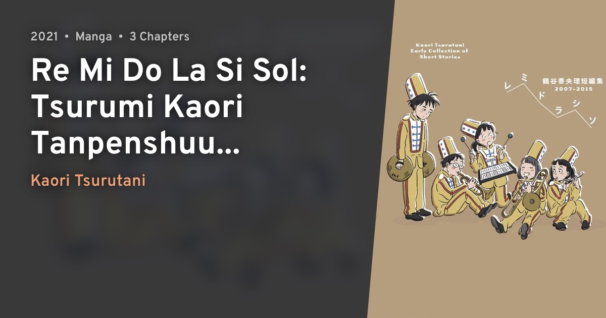 Re Mi Do La Si Sol: Tsurumi Kaori Tanpenshuu 2007-2015 · AniList