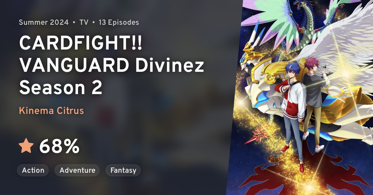 Cardfight!! Vanguard: Divinez Season 2 (CARDFIGHT!! VANGUARD Divinez Season 2) · AniList