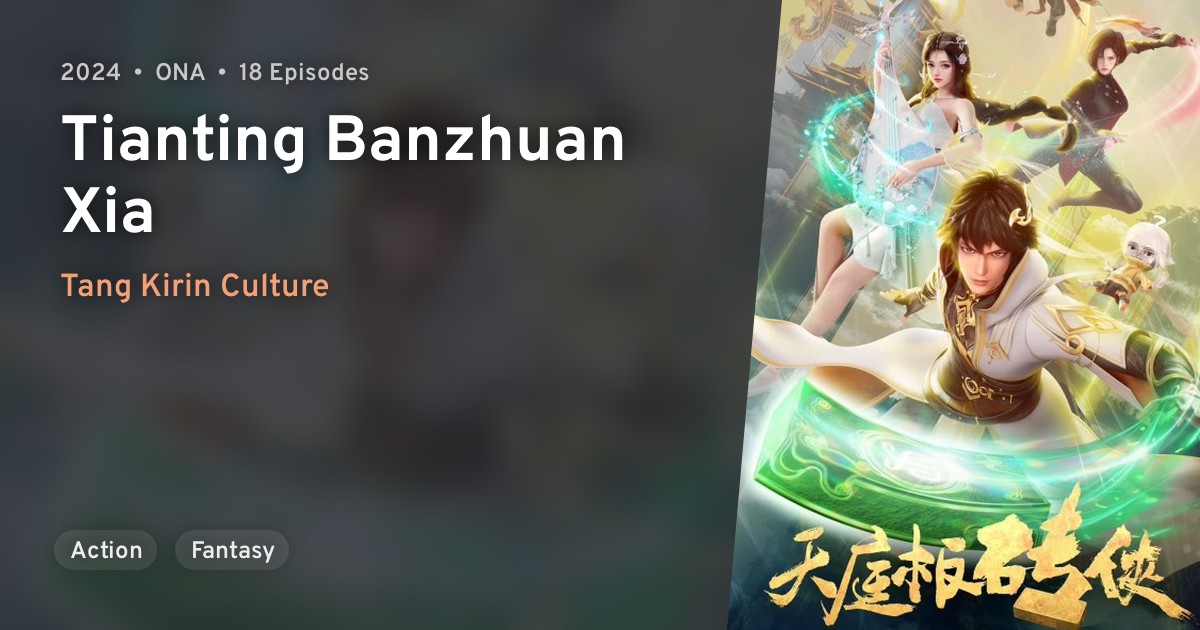 Tianting Banzhuan Xia · AniList