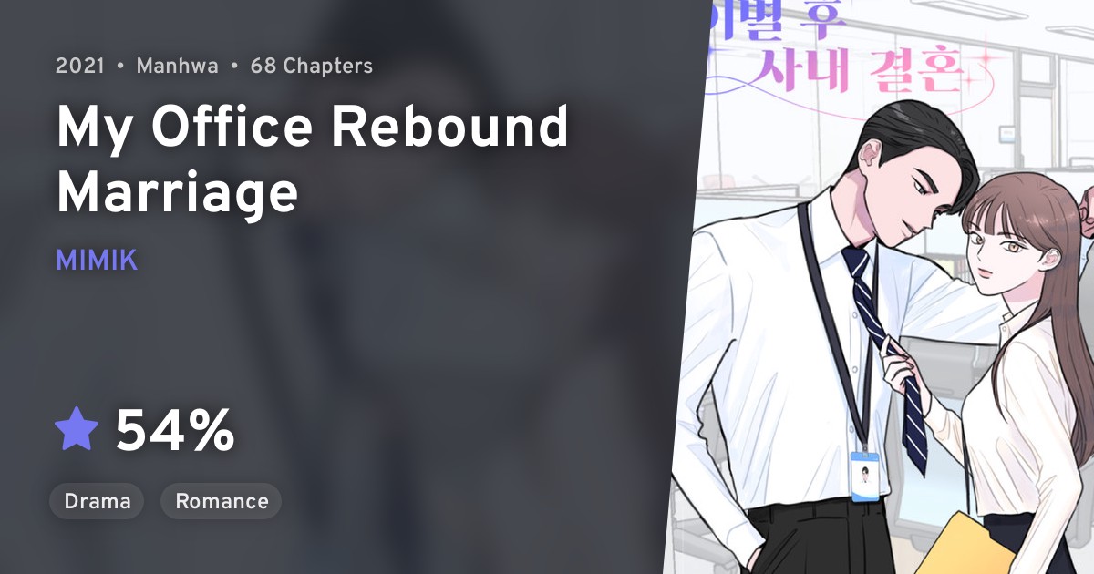 Ipyel Hwu Sanay Kyelhon (My Office Rebound Marriage) · AniList