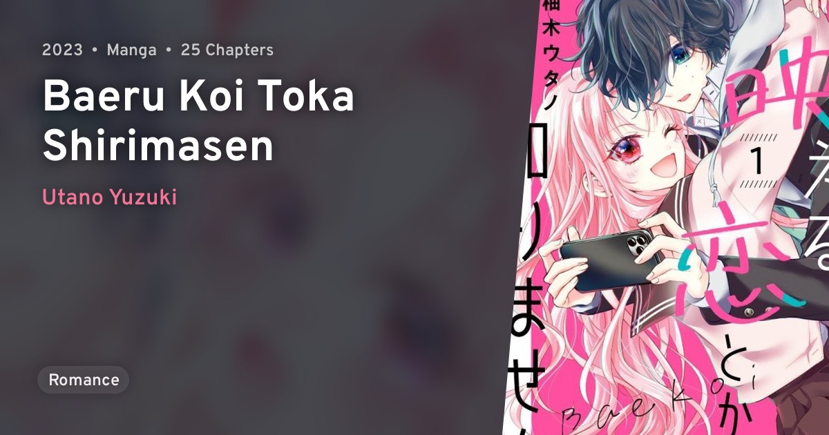 Baeru Koi Toka Shirimasen · AniList