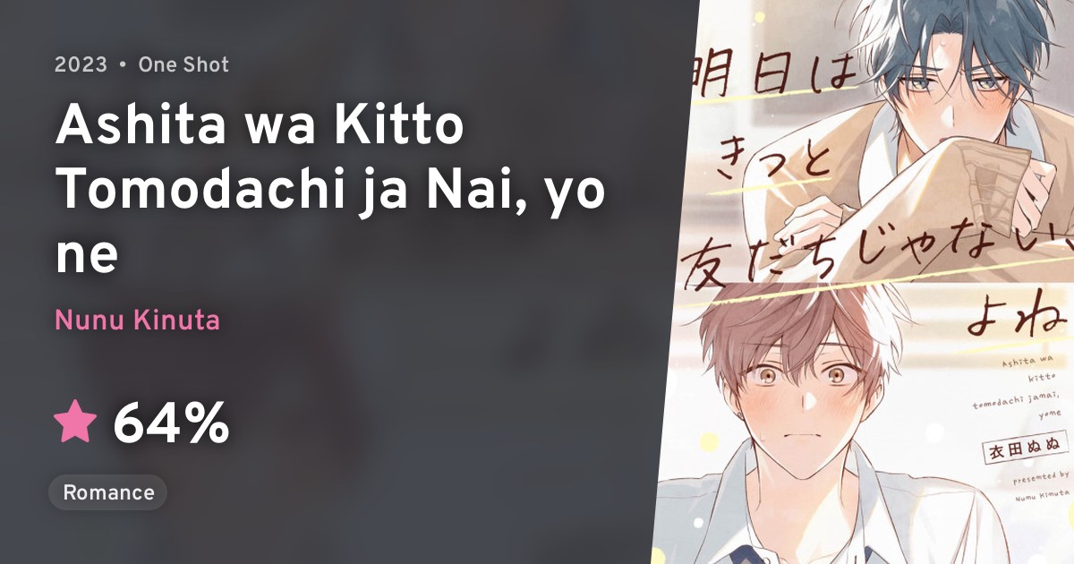 Ashita wa Kitto Tomodachi ja Nai, yo ne · AniList