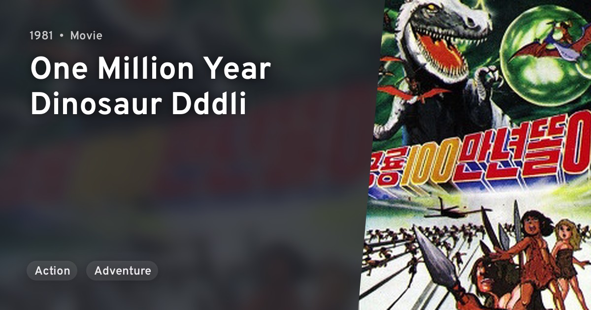 One Million Year Dinosaur Dddli · AniList