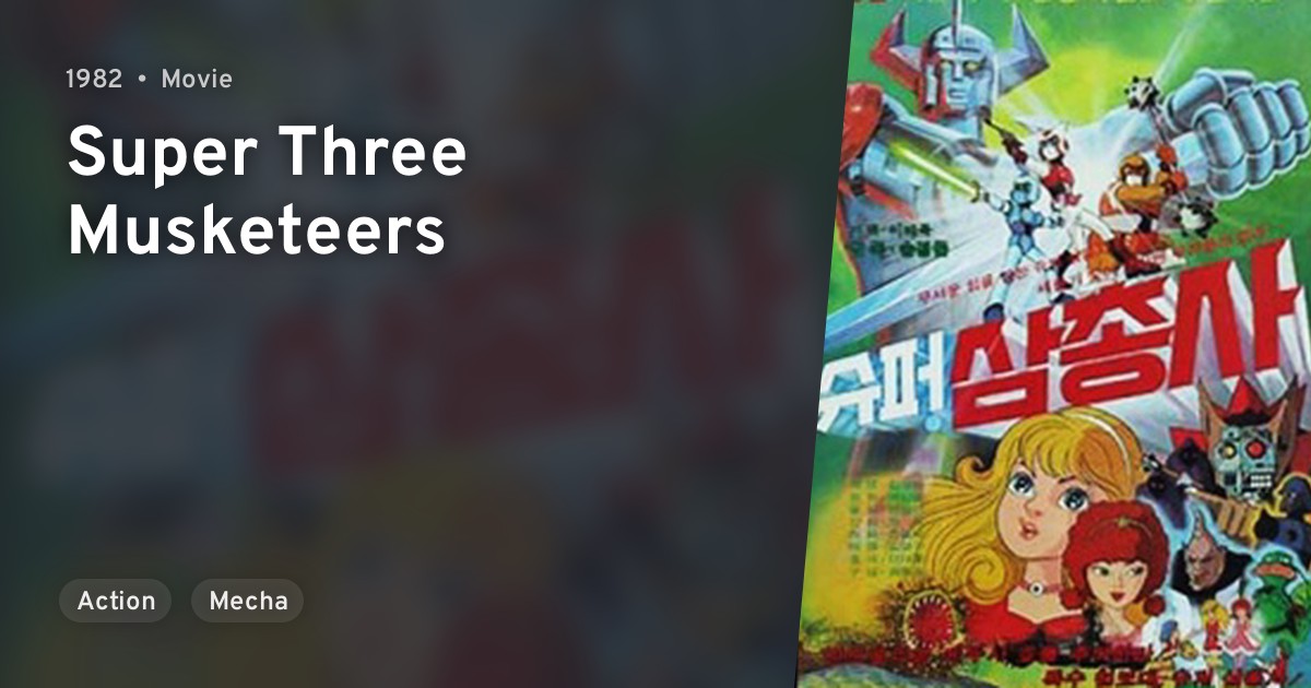 Super Three Musketeers · AniList