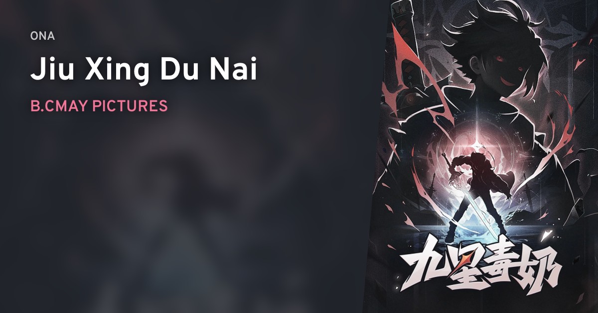 Jiu Xing Du Nai · AniList