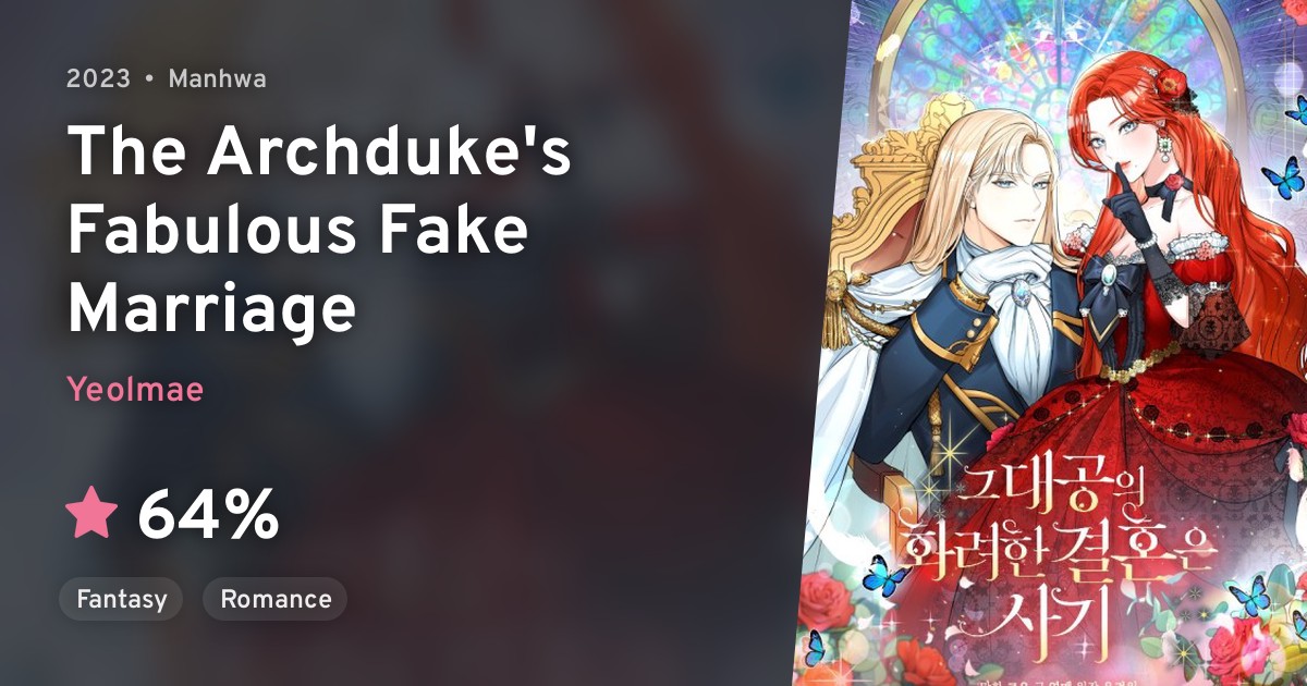 Geu Daegongui Hwaryeohan Gyeolhoneun Sagi (The Archduke's Fabulous Fake Marriage) · AniList