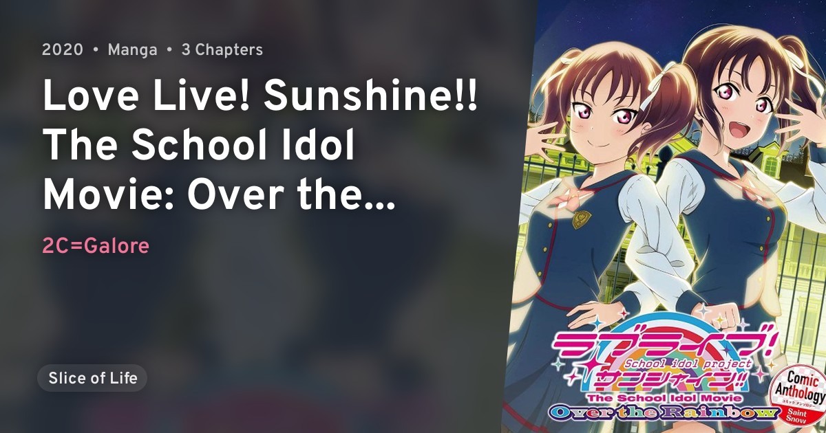 Love Live! Sunshine!! The School Idol Movie: Over the Rainbow Comic Anthology Saint Snow · AniList