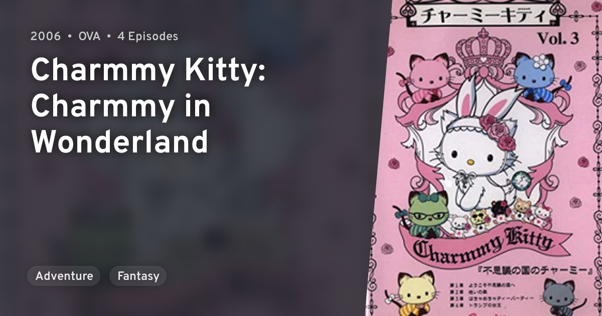 Charmmy Kitty: Charmmy in Wonderland · AniList