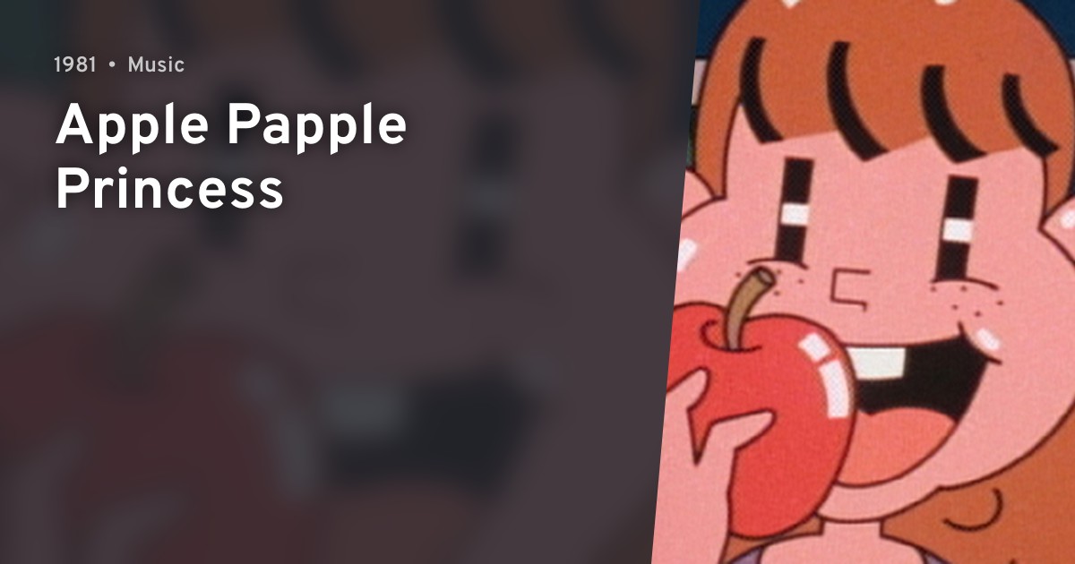 Apple Papple Princess · AniList