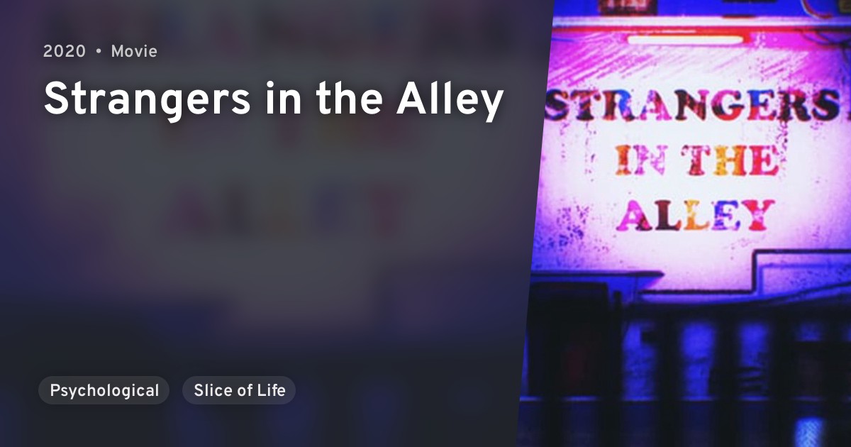 Strangers in the Alley · AniList