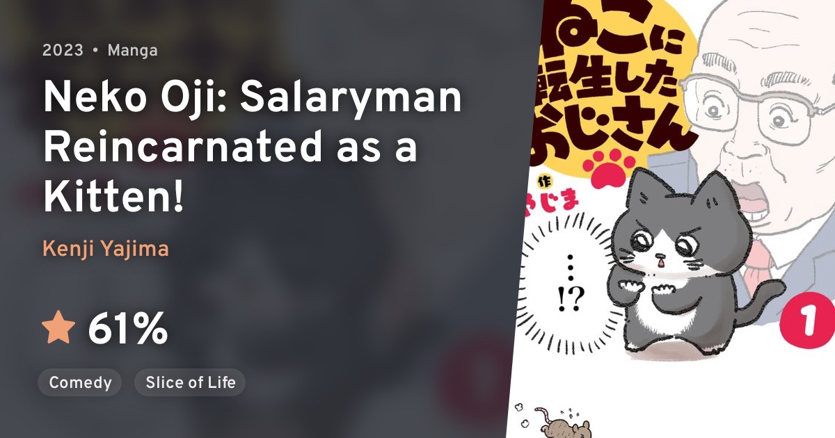 Neko ni Tensei Shita Oji-san. (Neko Oji: Salaryman Reincarnated as a Kitten!) · AniList