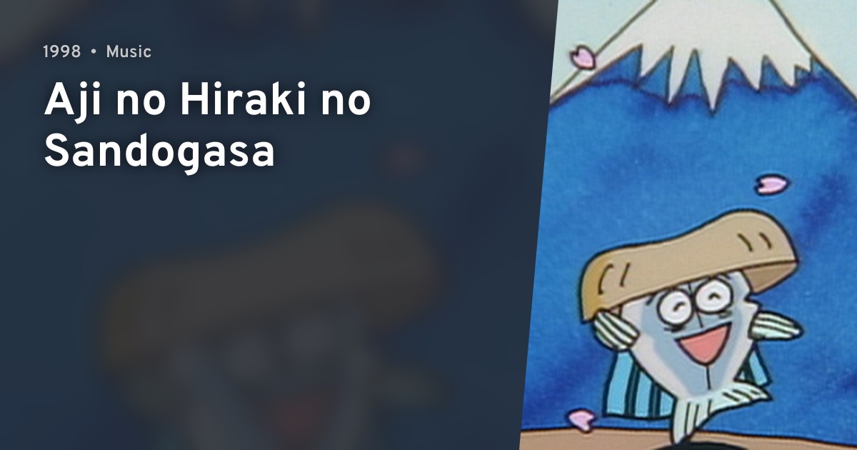 Aji no Hiraki no Sandogasa · AniList