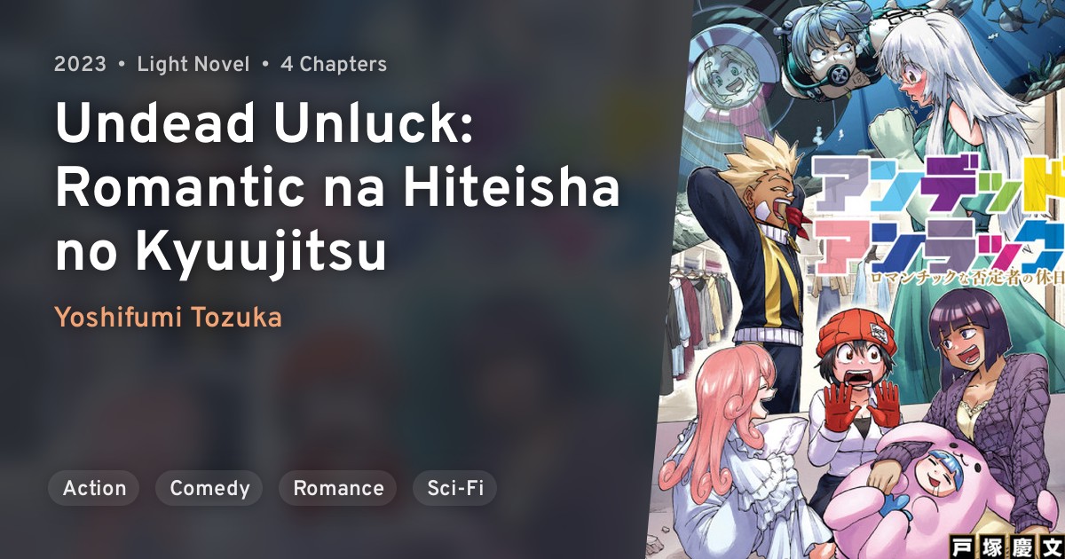 Undead Unluck: Romantic na Hiteisha no Kyuujitsu · AniList