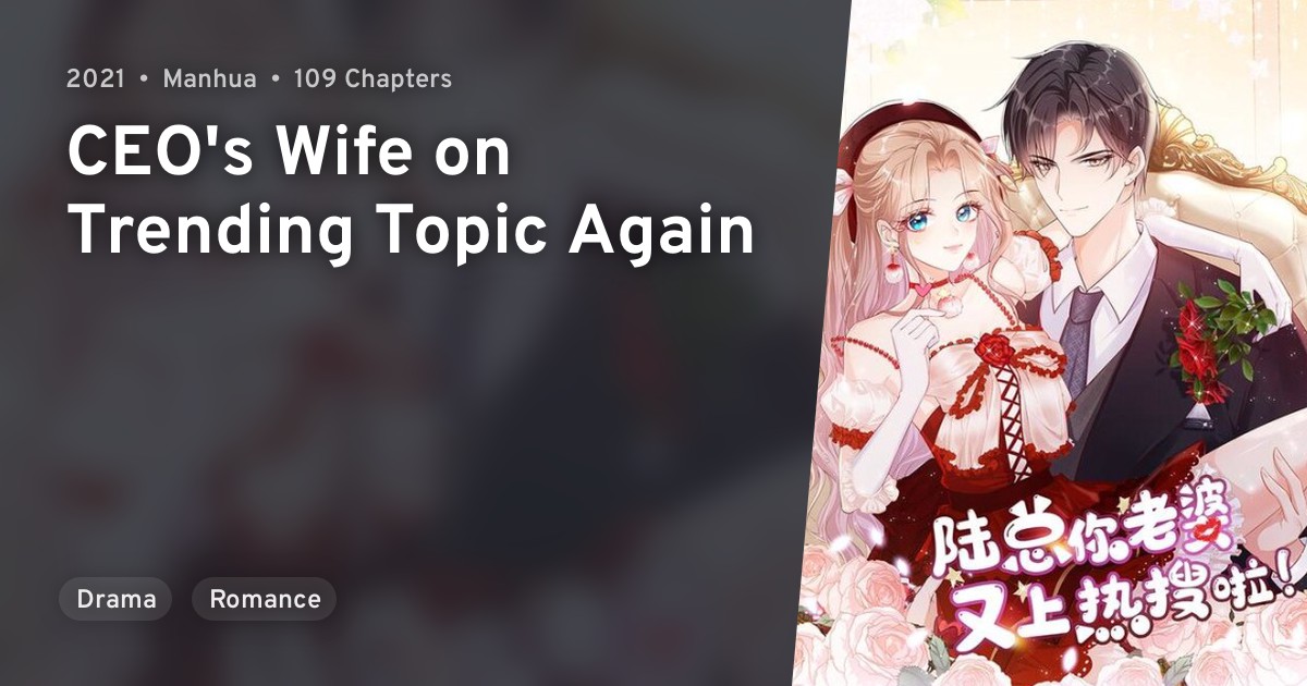 Lu Zong, Ni Laopo You Shang Re Sou La! (CEO's Wife on Trending Topic Again) · AniList